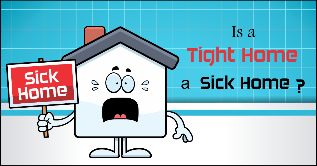 Is a Tight Home a Sick Home? | Healthy Indoors